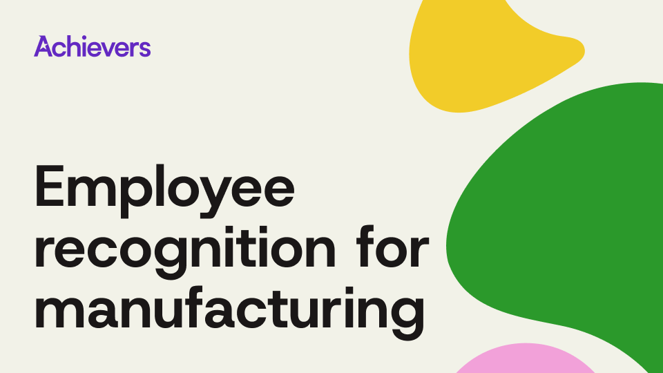 Manufacturing Employee Recognition Solutions - Achievers